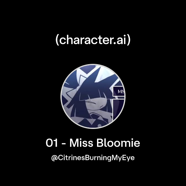 Chat with 01 - Miss Bloomie | character.ai | Personalized AI for every ...