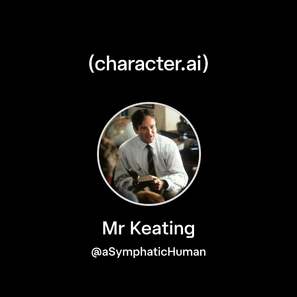 Chat with Mr Keating | character.ai | AI Chat, Reimagined–Your Words ...