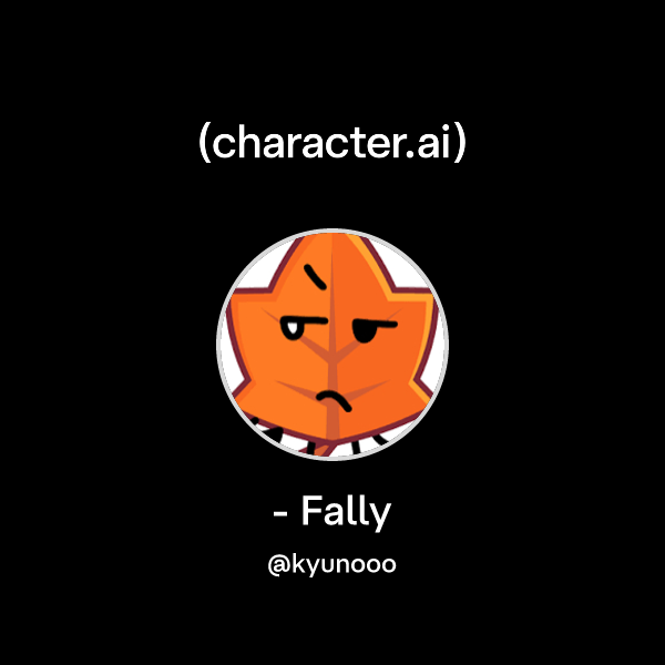 Chat with - Fally | character.ai | Personalized AI for every moment of ...