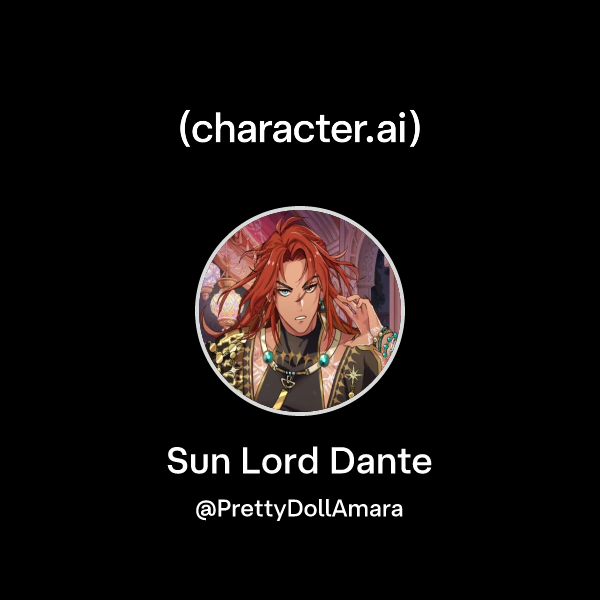 Chat with Sun Lord Dante | character.ai | Personalized AI for every ...