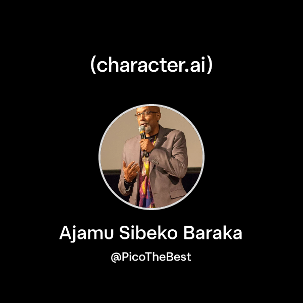 Chat with Ajamu Sibeko Baraka | character.ai | Personalized AI for every moment of your day