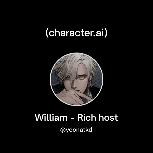 Chat with William - Rich host | character.ai | Personalized AI for every moment of your day