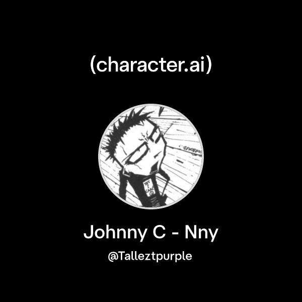 Chat with Johnny C - Nny | character.ai | AI Chat, Reimagined–Your ...