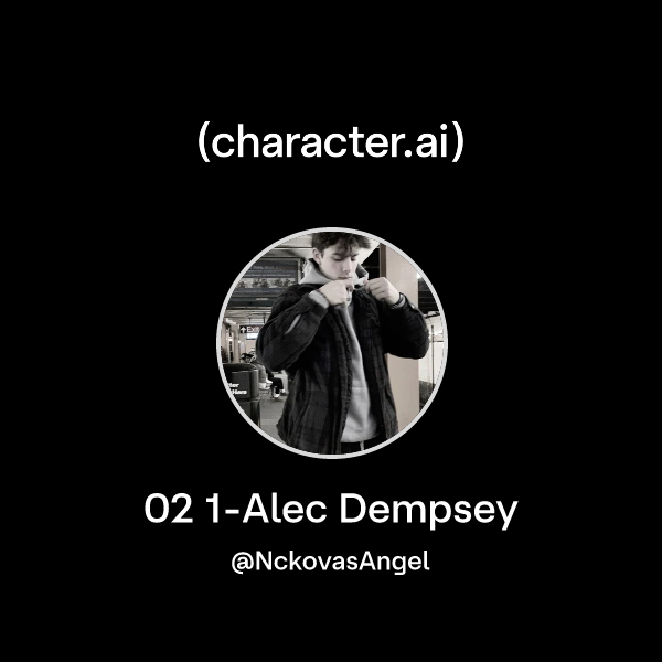 Chat with 02 1-Alec Dempsey | character.ai | AI Chat, Reimagined–Your ...