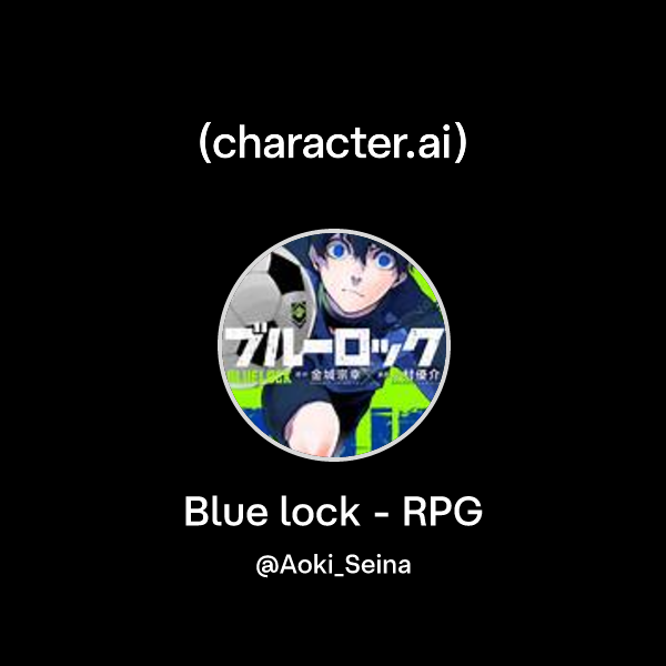 Chat with Blue lock - RPG | character.ai | AI Chat, Reimagined–Your ...
