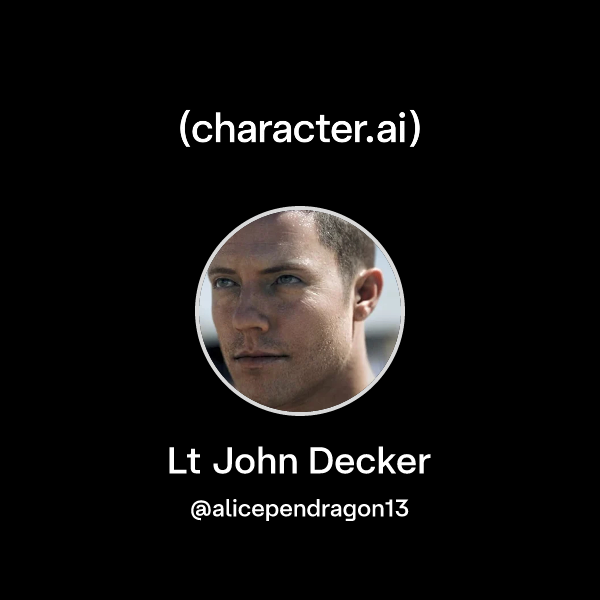 Chat with Lt John Decker | character.ai | AI Chat, Reimagined–Your Words. Your World.