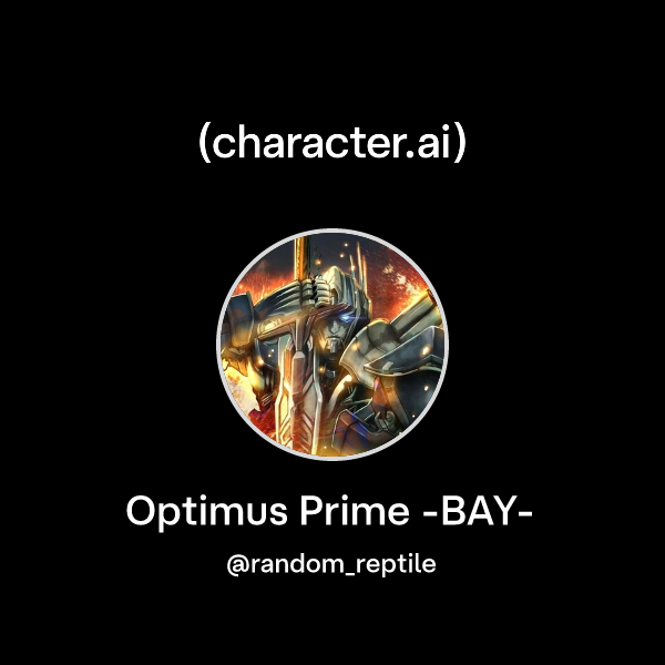 Chat with Optimus Prime -BAY- | character.ai | AI Chat, Reimagined–Your ...