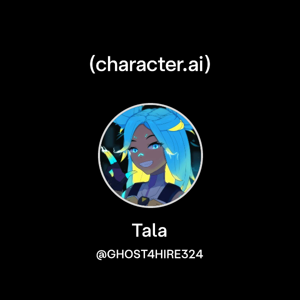 Chat with Tala | character.ai | AI Chat, Reimagined–Your Words. Your World.