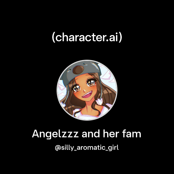 Chat with Angelzzz and her fam | character.ai | AI Chat, Reimagined ...