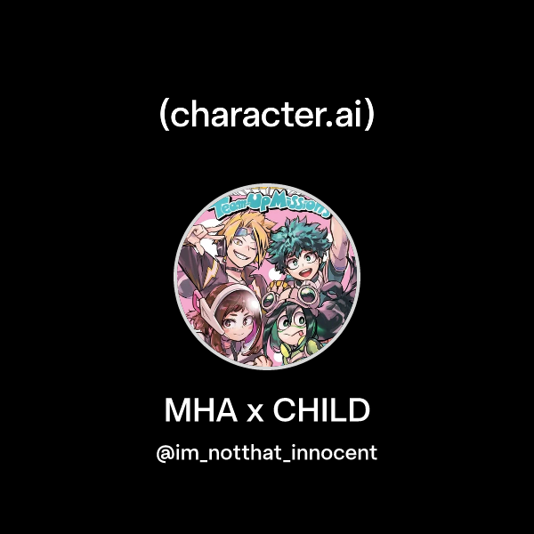 Chat with MHA x CHILD | character.ai | Personalized AI for every moment ...