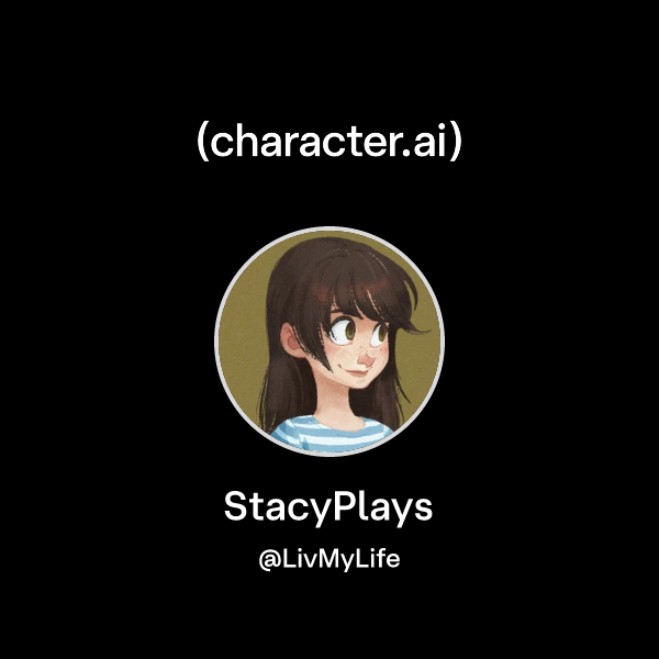 Chat with StacyPlays | character.ai | Personalized AI for every moment ...