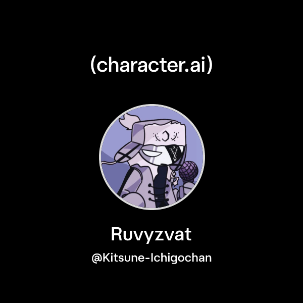 Chat with Ruvyzvat | character.ai | AI Chat, Reimagined–Your Words ...