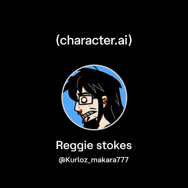 Chat with Reggie stokes | character.ai | AI Chat, Reimagined–Your Words ...