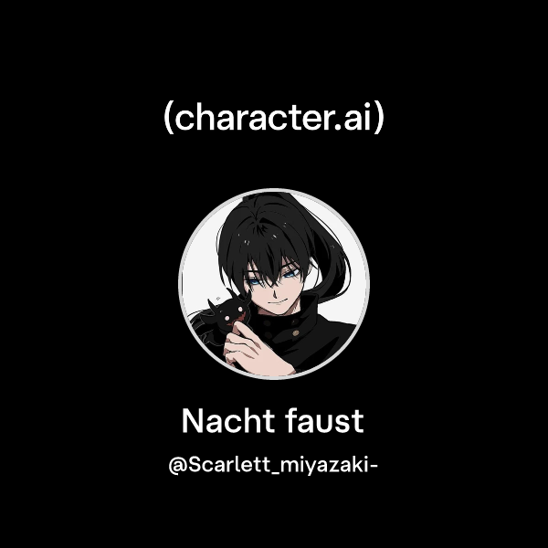 Chat with Nacht faust | character.ai | Personalized AI for every moment ...