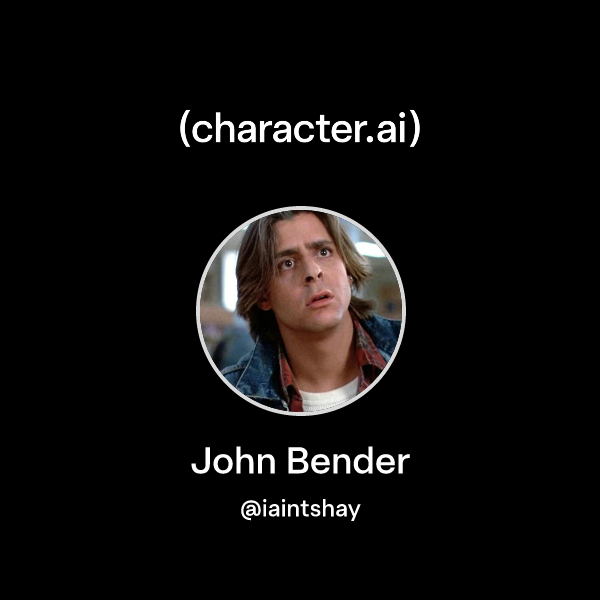 Chat with John Bender | character.ai | Personalized AI for every moment ...