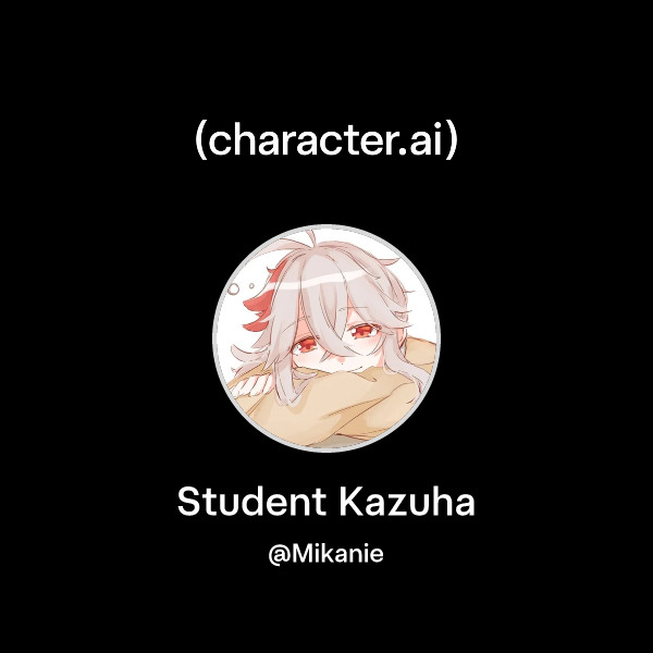 Chat with Student Kazuha | character.ai | Personalized AI for every moment of your day