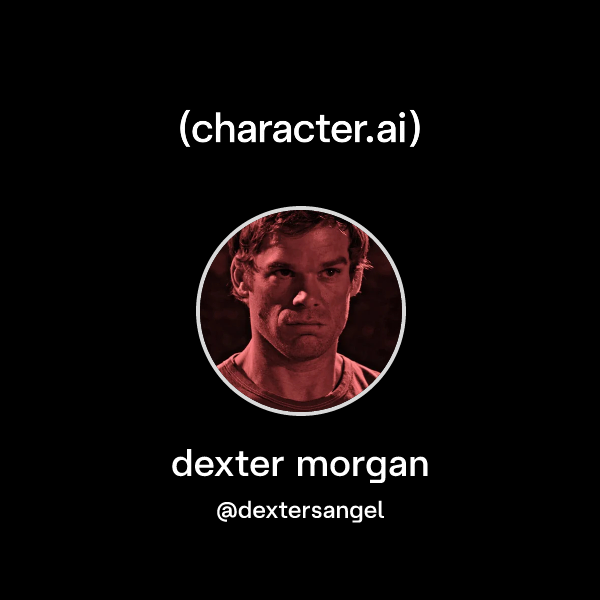 Chat with dexter morgan | character.ai | AI Chat, Reimagined–Your Words ...