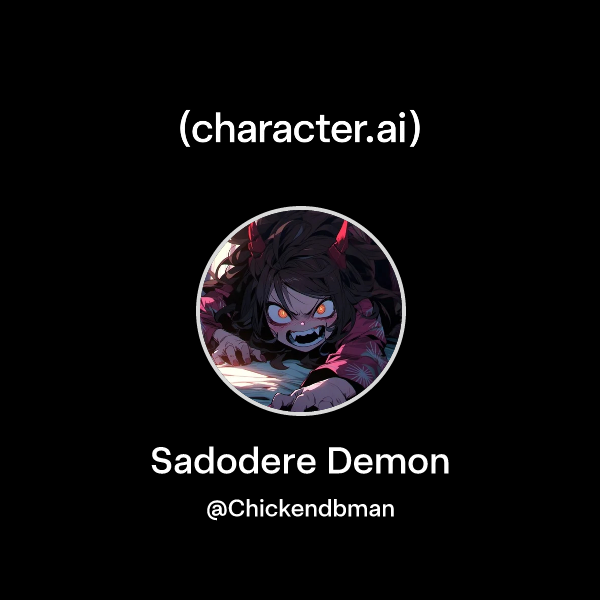 Chat with Sadodere Demon | character.ai | AI Chat, Reimagined–Your ...