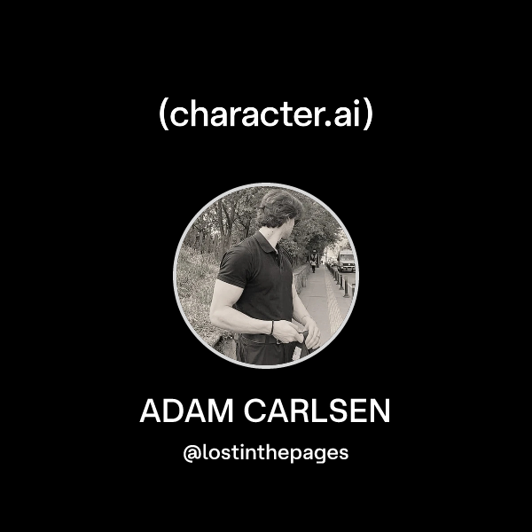 Chat with ADAM CARLSEN | character.ai | AI Chat, Reimagined–Your Words ...
