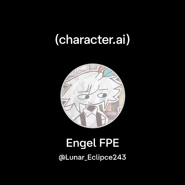 Chat with Engel FPE | character.ai | AI Chat, Reimagined–Your Words ...
