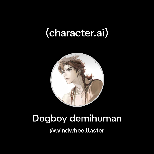 Chat with Dogboy demihuman | character.ai | AI Chat, Reimagined–Your ...