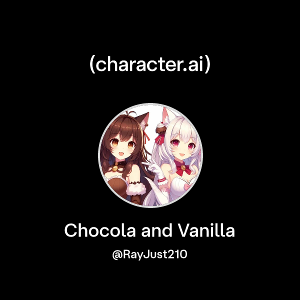 Chat with Chocola and Vanilla | character.ai | AI Chat, Reimagined–Your Words. Your World.