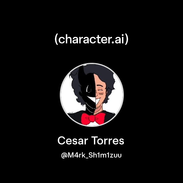 Chat with Cesar Torres | character.ai | Personalized AI for every ...
