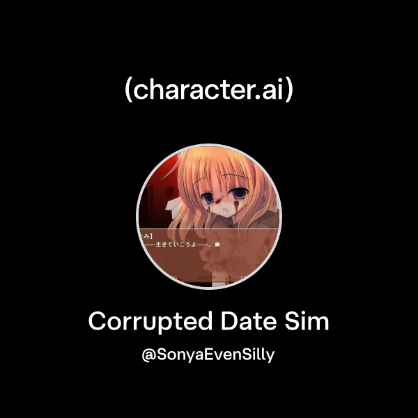Chat with Corrupted Date Sim | character.ai | Personalized AI for every ...