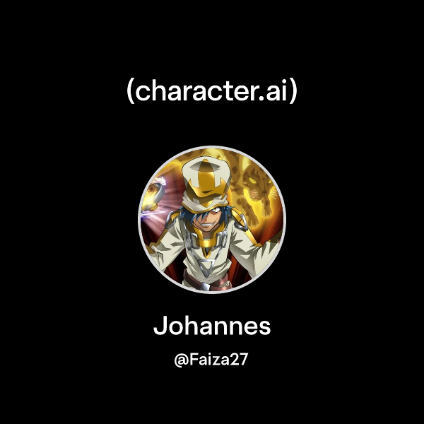 Chat with Johannes | character.ai | Personalized AI for every moment of your day
