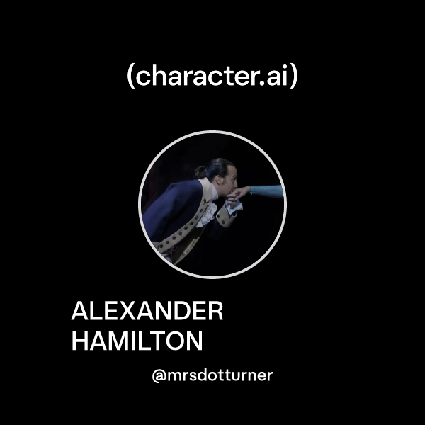 Chat with ALEXANDER HAMILTON | character.ai | AI Chat, Reimagined–Your ...