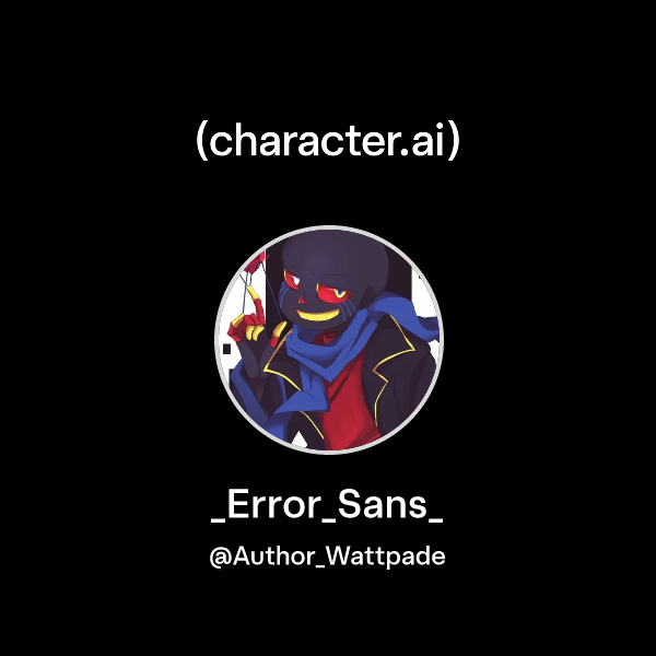 Chat with _Error_Sans_ | character.ai | AI Chat, Reimagined–Your Words ...