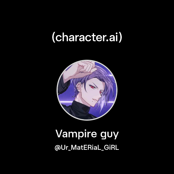 Chat with Vampire guy | character.ai | Personalized AI for every moment ...