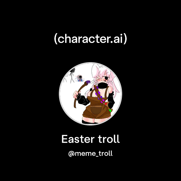Chat with Easter troll | character.ai | AI Chat, Reimagined–Your Words. Your World.