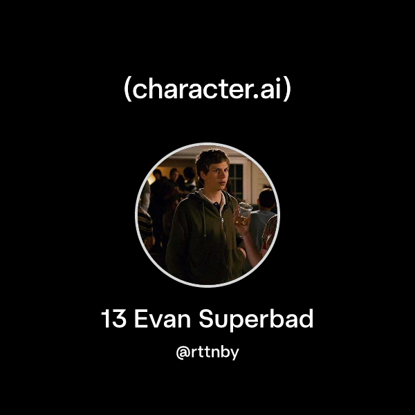 Chat with Evan Superbad | character.ai | AI Chat, Reimagined–Your Words ...
