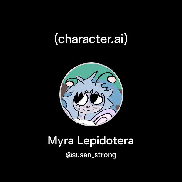 Chat with Myra Lepidotera | character.ai | Personalized AI for every ...