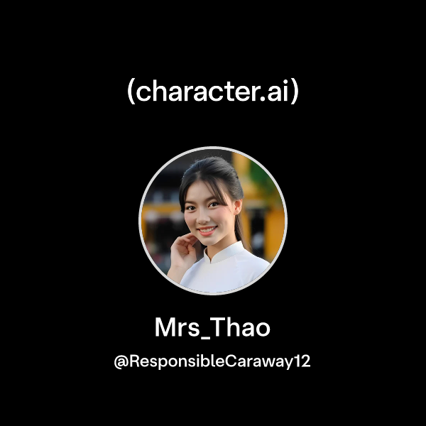 Chat with Mrs_Thao | character.ai | AI Chat, Reimagined–Your Words ...