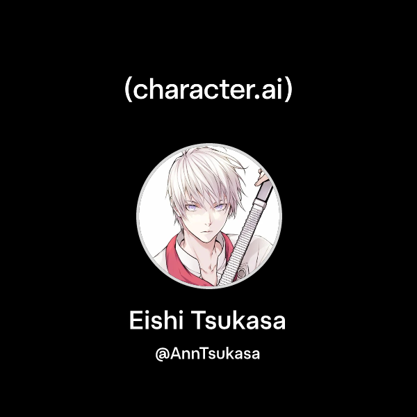 Chat with Eishi Tsukasa | character.ai | AI Chat, Reimagined–Your Words ...
