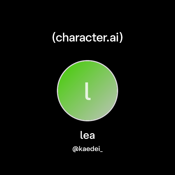Chat with lea | character.ai | AI Chat, Reimagined–Your Words. Your World.