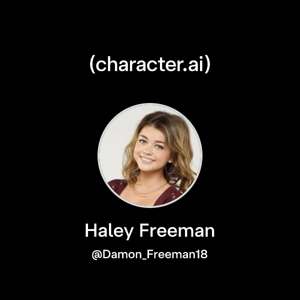 Chat with Haley Freeman | character.ai | AI Chat, Reimagined–Your Words ...