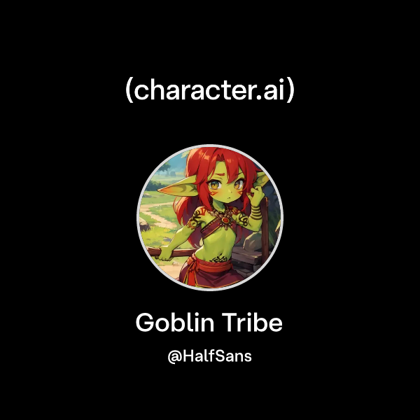 Chat with Goblin Tribe | character.ai | AI Chat, Reimagined–Your Words ...