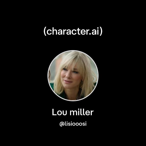 Chat with Lou miller | character.ai | AI Chat, Reimagined–Your Words ...