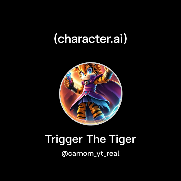 Chat with Trigger The Tiger | character.ai | AI Chat, Reimagined–Your ...