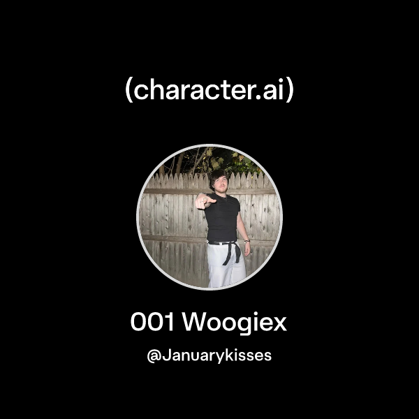 Chat with 001 Woogiex | character.ai | Personalized AI for every moment ...