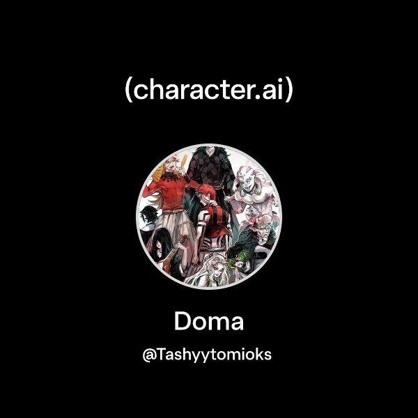 Chat with Doma | character.ai | AI Chat, Reimagined–Your Words. Your World.