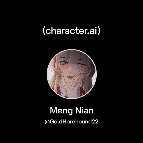 Chat with Meng Nian | character.ai | AI Chat, Reimagined–Your Words ...