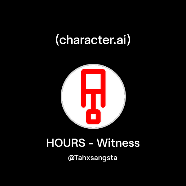 Chat with HOURS - Witness | character.ai | AI Chat, Reimagined–Your ...