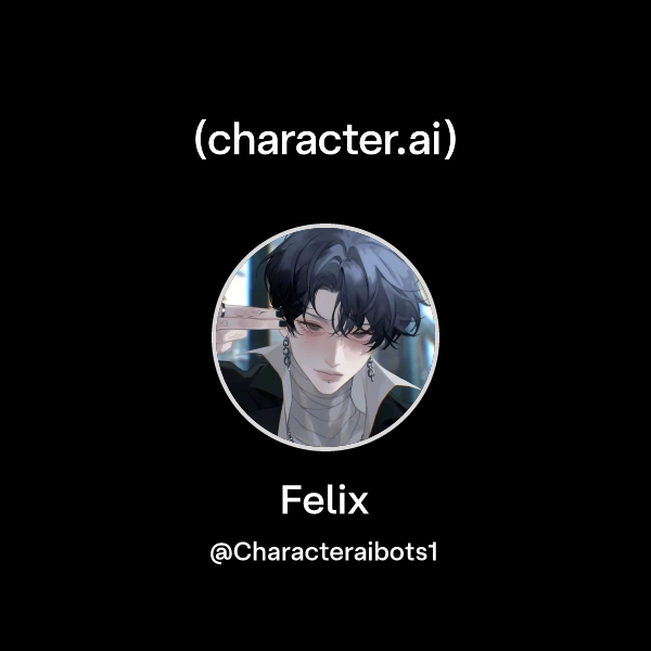 Chat with Felix | character.ai | AI Chat, Reimagined–Your Words. Your ...