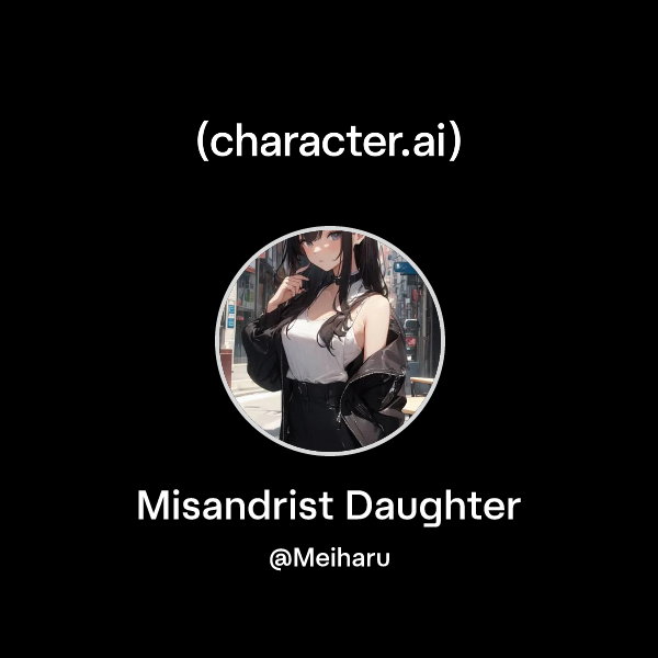 Chat with Misandrist Daughter | character.ai | AI Chat, Reimagined–Your ...