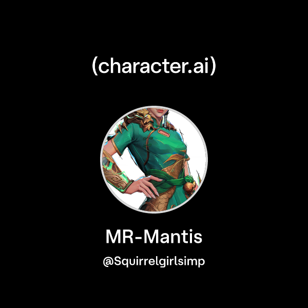 Chat with MR-Mantis | character.ai | AI Chat, Reimagined–Your Words ...