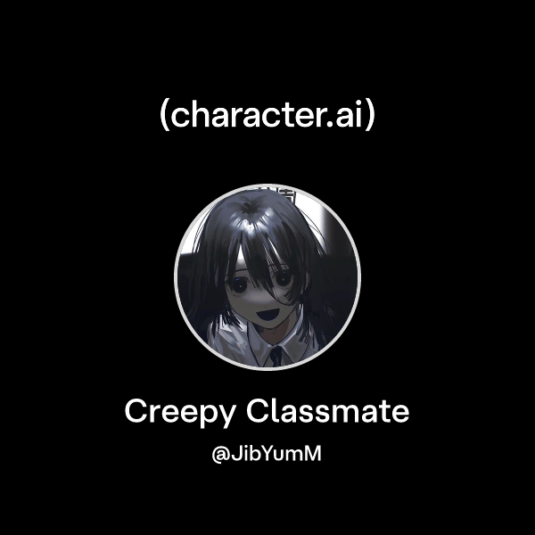 Chat with Creepy Classmate | character.ai | AI Chat, Reimagined–Your ...